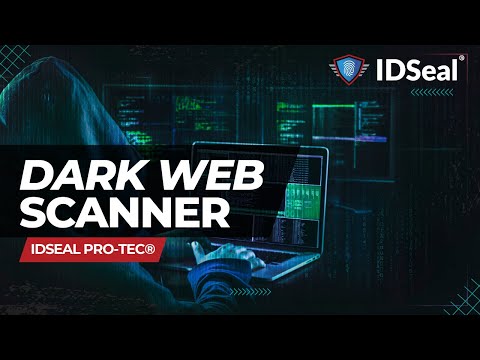 What is a Dark Web Scanner? | IDSeal Pro-Tec® Device Protection