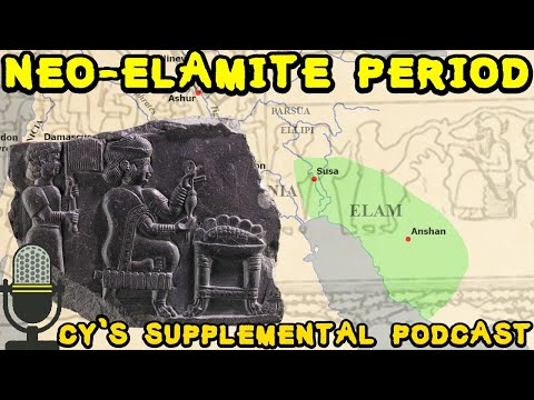 The Neo-Elamite Period - Elam vs. Assyria (1100 - 550 BC) | Supplemental Podcast #6