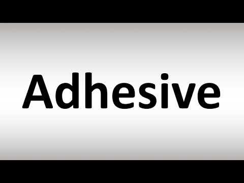 How to Pronounce Adhesive