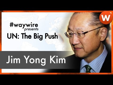 World Bank President Jim Yong Kim at The Big Push #waywire