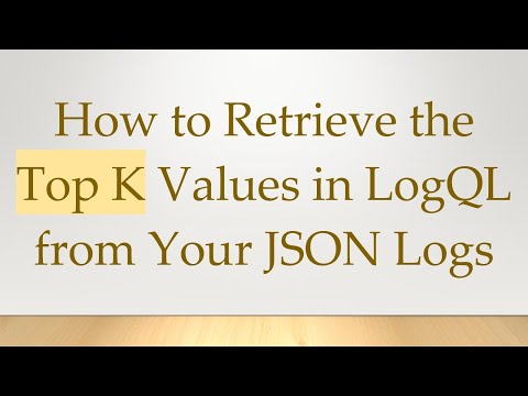 How to Retrieve the Top K Values in LogQL from Your JSON Logs