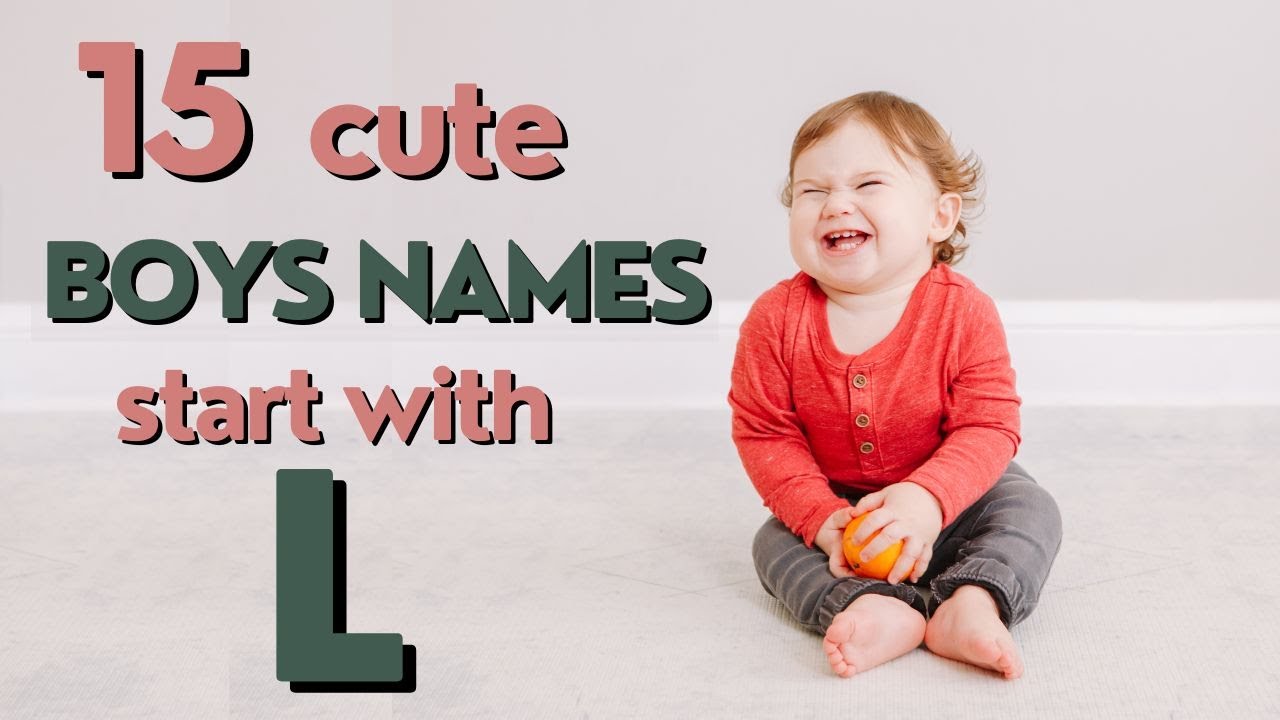 Cute Boys Names from L - 15 Amazing Baby Names Explained