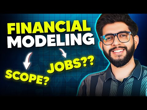 Financial Modeling Explained | Jobs & How to Do in 2023-24?