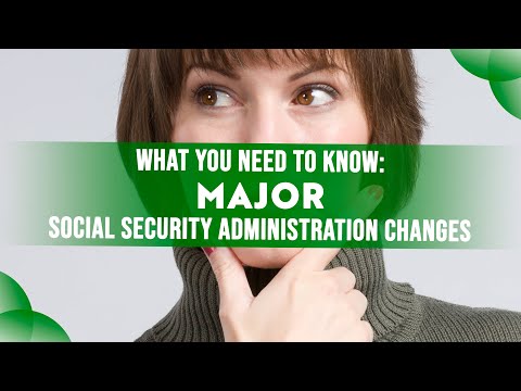 What You Need to Know: Major Social Security Administration Changes
