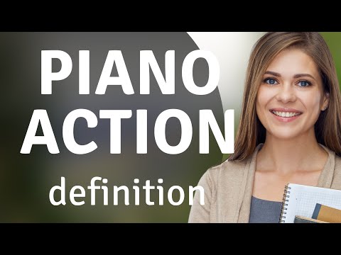 Piano action β what is PIANO ACTION definition