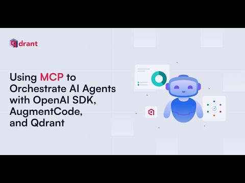 Using MCP to Orchestrate AI Agents with OpenAI SDK, AugmentCode, and Qdrant