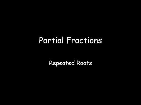 Partial Fractions - Repeated Roots