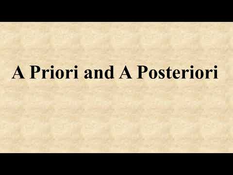 A Priori and A Posteriori