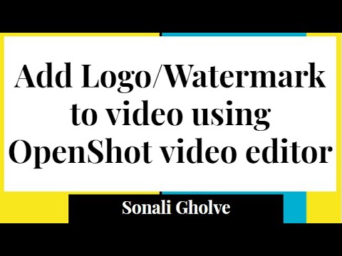 How to add Logo To Video using OpenShot Video Editor | Add logo | Video Editing