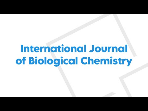 International Journal of Biological Chemistry - Open access and Peer-Reviewed Journal