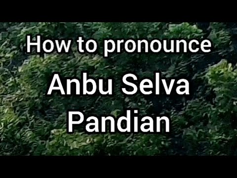 How to Pronounce Anbu Selva Pandian