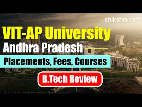 VIT-AP University BTech Review | Fees, Admission, Placements, Cutoff