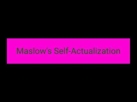 Abraham Maslow's Theory on Self-Actualization