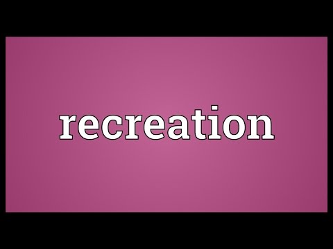 Recreation Meaning
