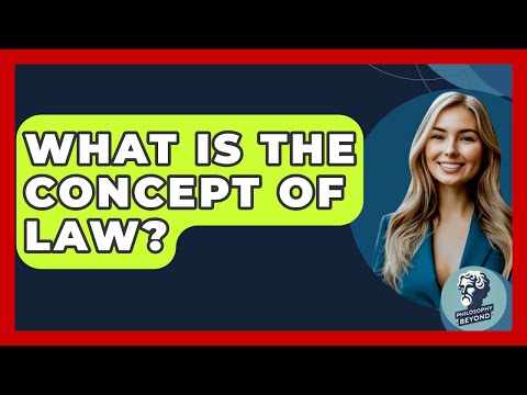 What Is The Concept Of Law? - Philosophy Beyond