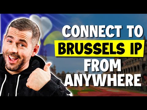 How to Get a Brussels IP Address From Anywhere - Best Brussels VPN