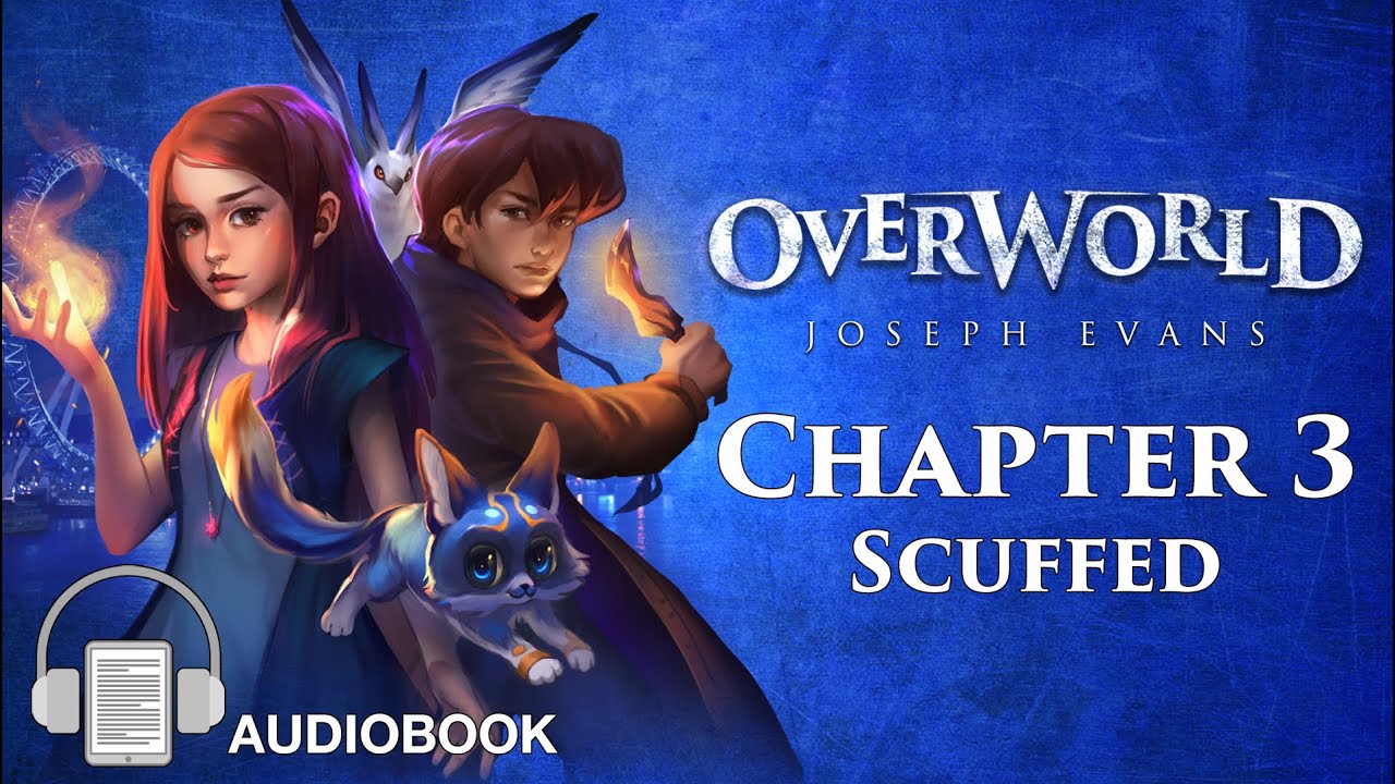 Chapter 3 - Scuffed | OVERWORLD Audio Book