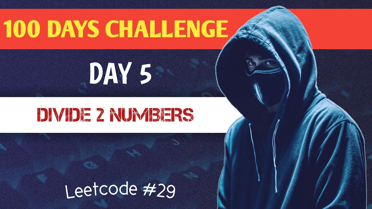 Day 5: LeetCode #29 Divide Two Numbers | DSA Speedrun - 100 Days of Code!