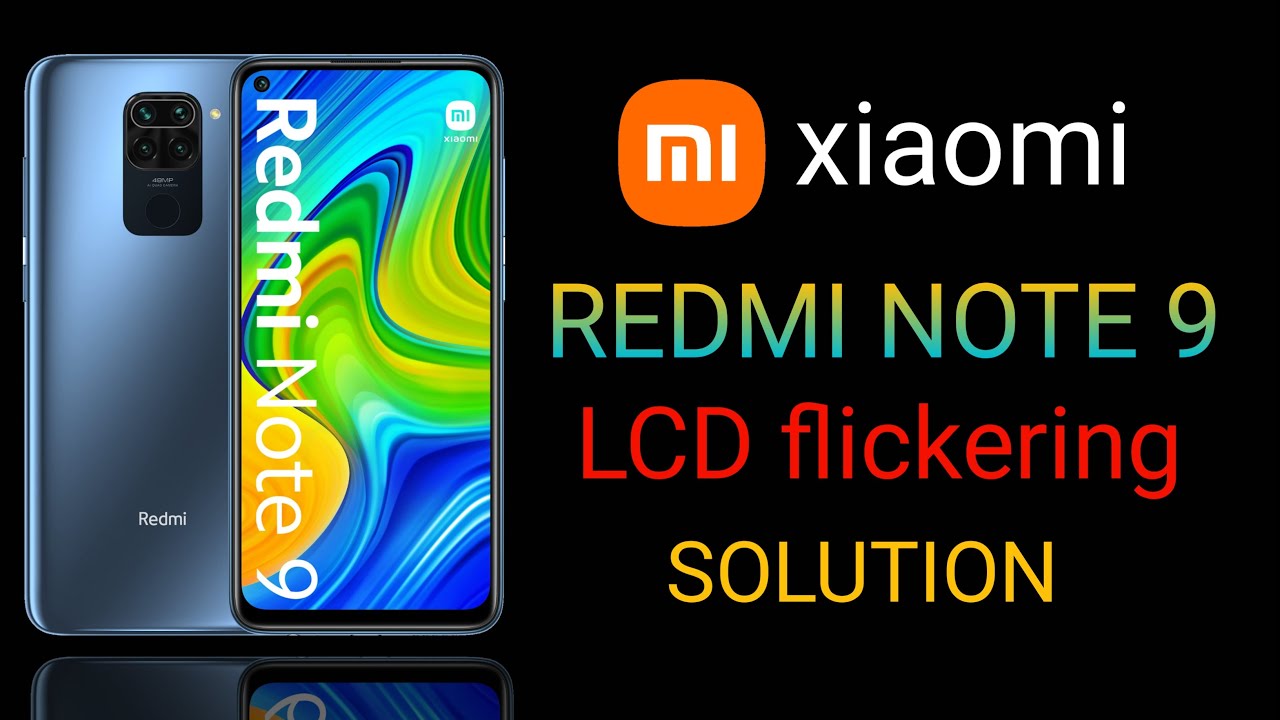 Redmi note 9 LCD flickering solution