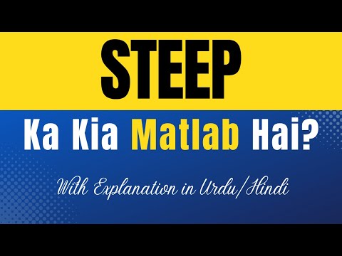 Steep Meaning in Urdu |'Steep Ka Kia Matlab Hota Hai'| Urdu/Hindi Explanation Included