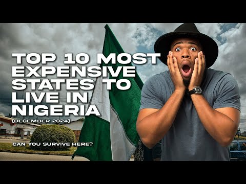 Top 10 Most Expensive States to Live In Nigeria (December 2024) – Can You Survive Here?
