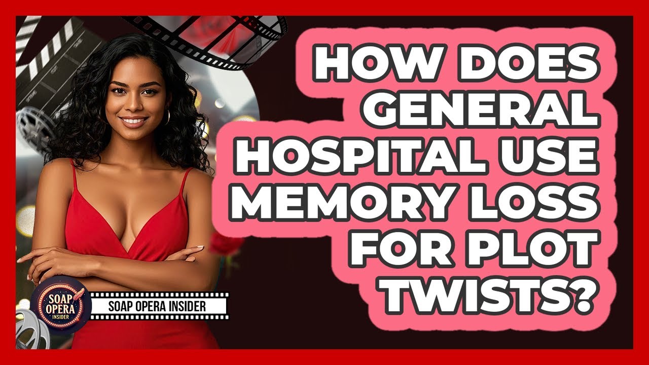 How Does General Hospital Use Memory Loss For Plot Twists? - Soap Opera Insider