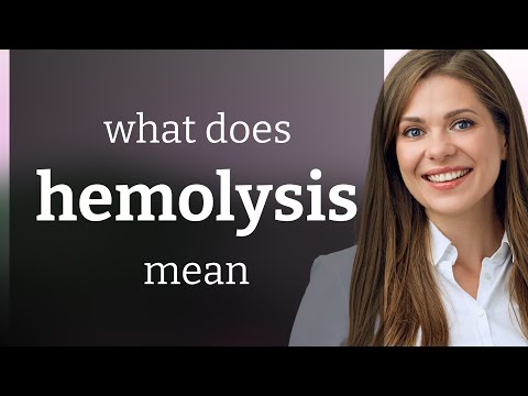 Hemolysis — what is HEMOLYSIS meaning
