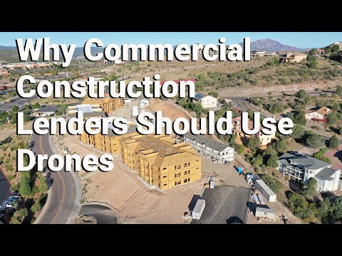 Why Commercial Lenders Should Use Drones to Monitor Construction Projects