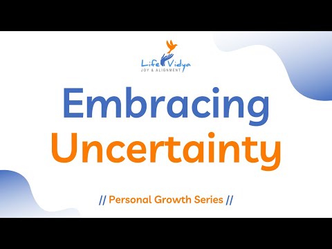 Embracing Uncertainty | How To Deal With Uncertainty In Life [Personal Growth Series]