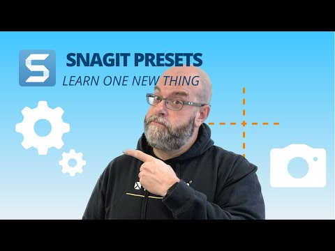 Save Valuable Time With Snagit Presets | A "Learn One New Thing" Webinar