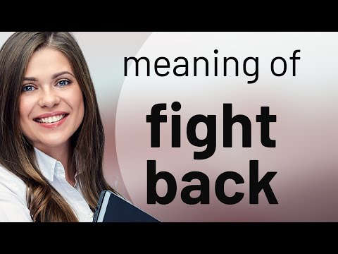 Fight back • what is FIGHT BACK definition