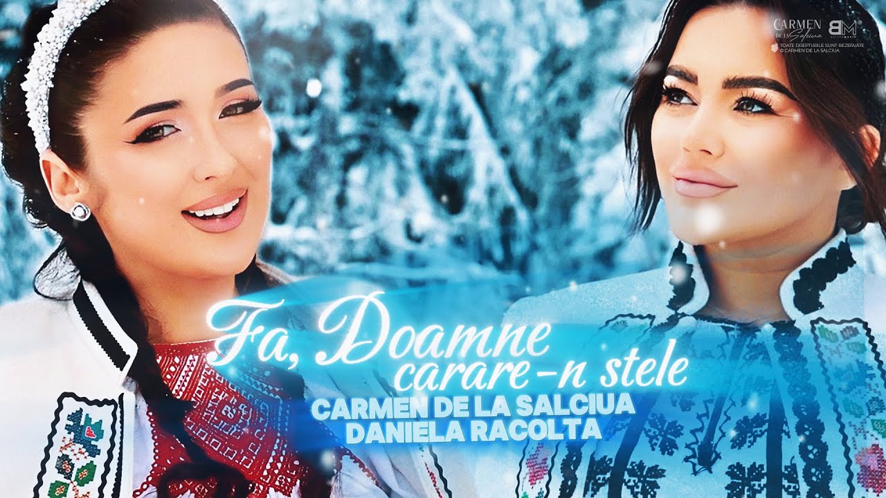 Carmen de la Salciua si Daniela Racolta - Fă, Doamne, cărare-n stele (versuri) - Trăiește Muzica