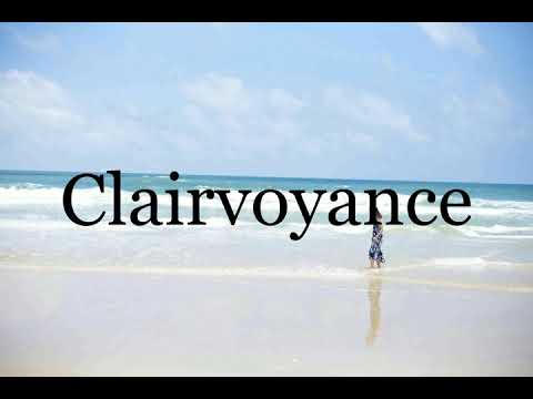 How To Pronounce Clairvoyance🌈🌈🌈🌈🌈🌈Pronunciation Of Clairvoyance