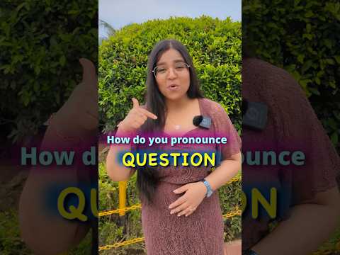 How To Pronounce - QUESTION?