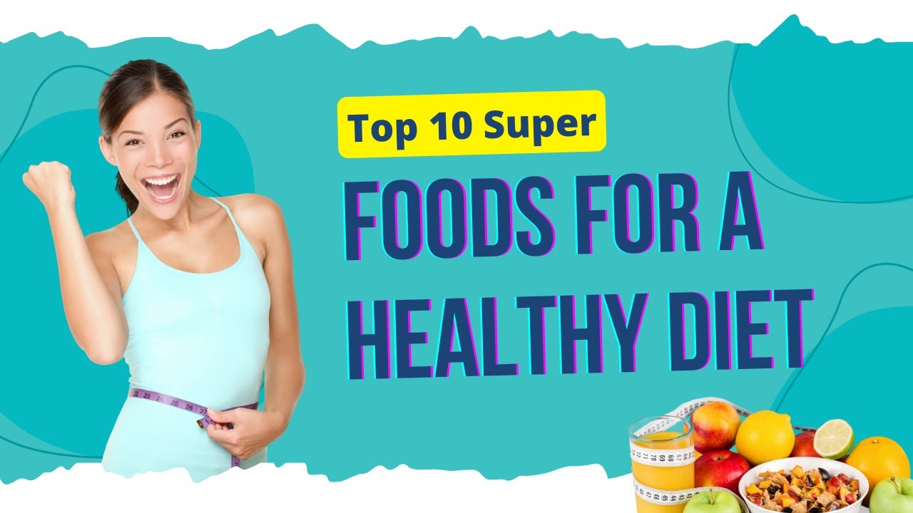 Top 10 Superfoods for a Healthy Diet || health tech wisdom