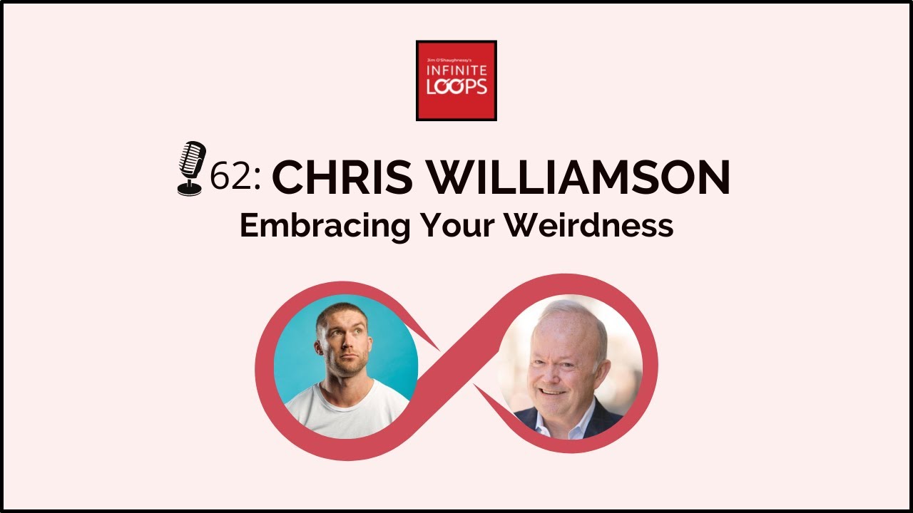 Ep. 62 — Chris Williamson: Embracing Your Weirdness