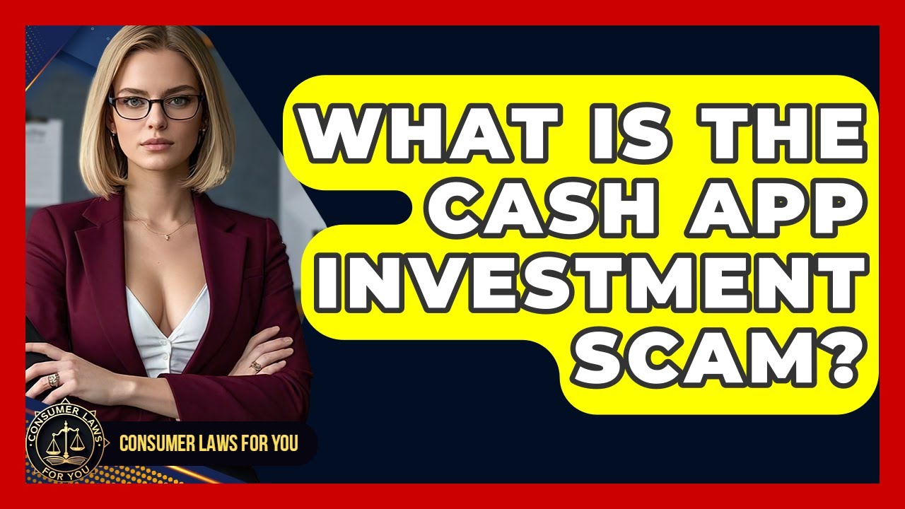 What Is The Cash App Investment Scam? - Consumer Laws For You