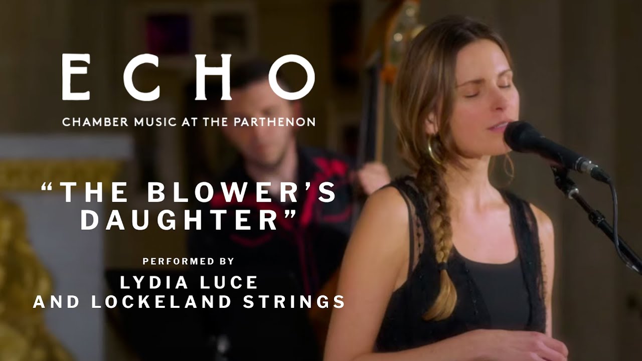 ECHO: Lydia Luce and Lockeland Strings performing The Blower’s Daughter