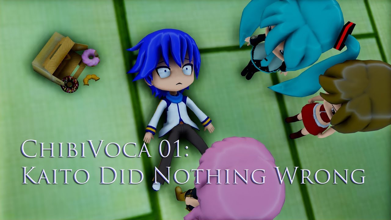 ChibiVoca 01: Kaito Did Nothing Wrong