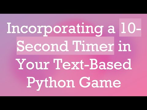 Incorporating a 10-Second Timer in Your Text-Based Python Game