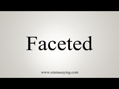 How To Say Faceted