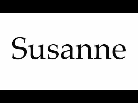 How to Pronounce Susanne