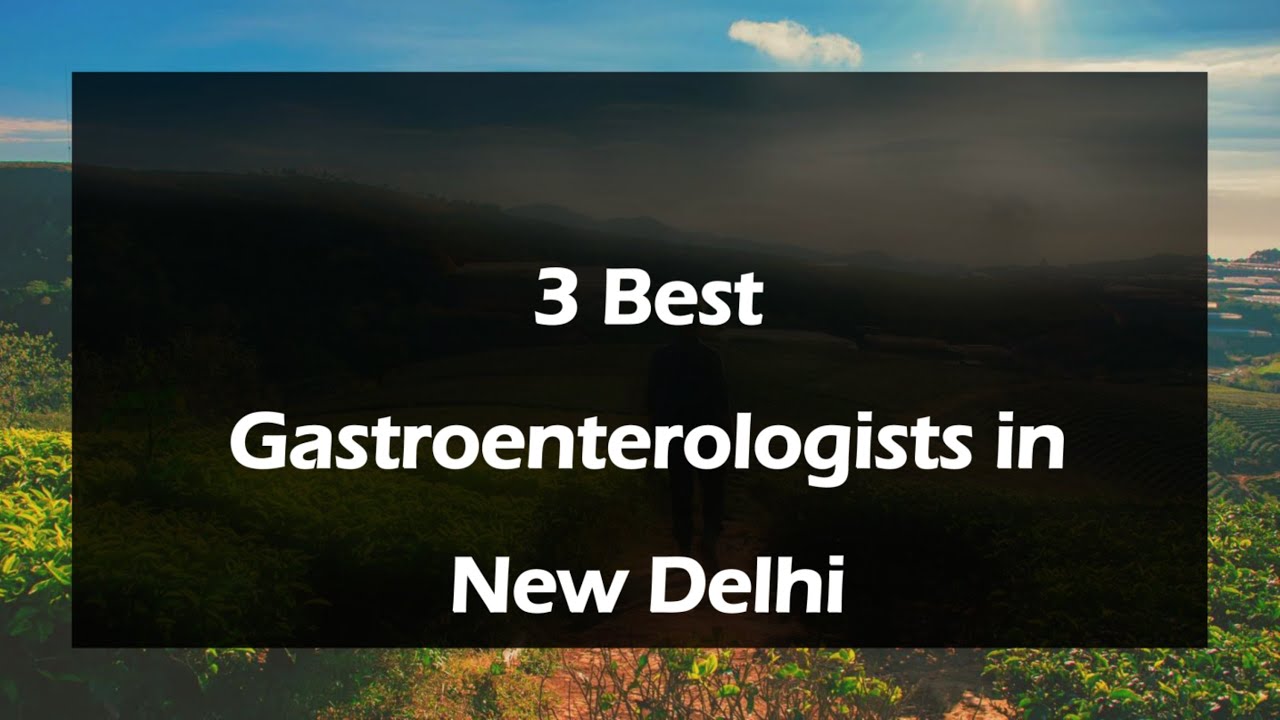 3 Best Gastroenterologists in Delhi, Delhi 2025 | Digestive specialists