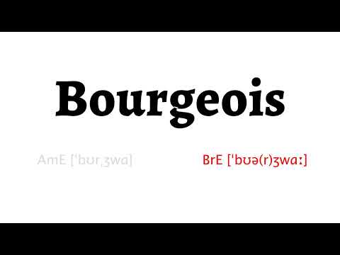 How to Pronounce bourgeois in American English and British English