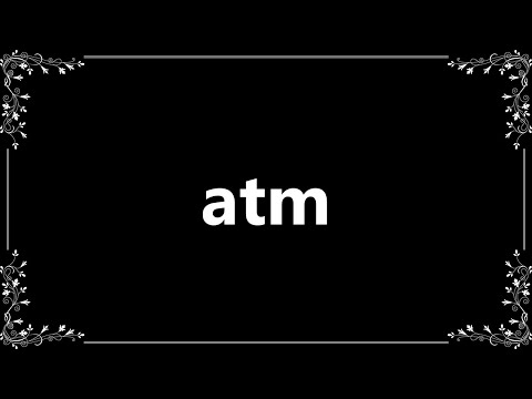 Atm - Meaning and How To Pronounce