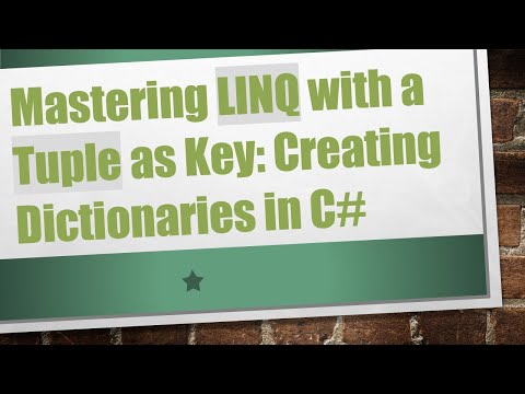 Mastering LINQ with a Tuple as Key: Creating Dictionaries in C#
