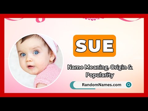 Sue - Baby Girl Name Meaning, Origin & Popularity - RandomNames.com