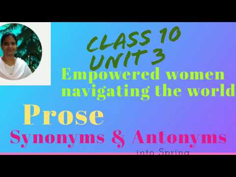Empowered women navigating the world , synonyms and antonyms, class 10 unit 3 prose