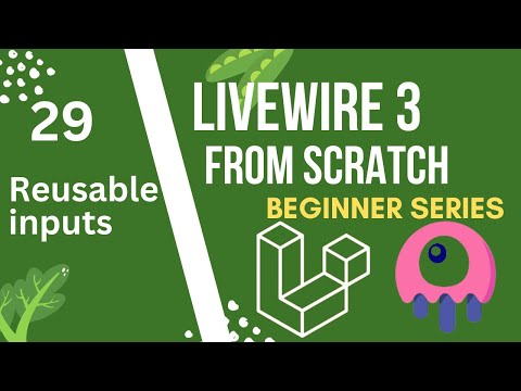 Reusable inputs | Laravel Livewire 3 from Scratch