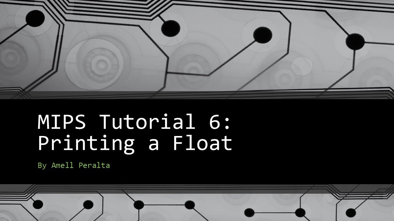 MIPS Tutorial 6   Printing a Float
